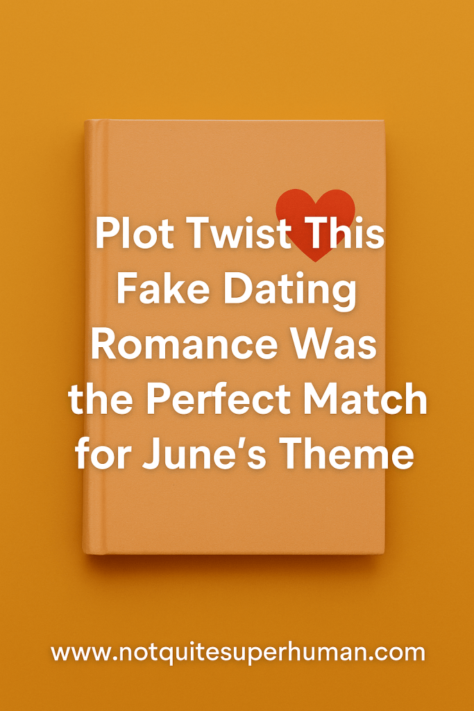 Plot Twist! This Fake Dating Romance Was the Perfect Match for June’s ...